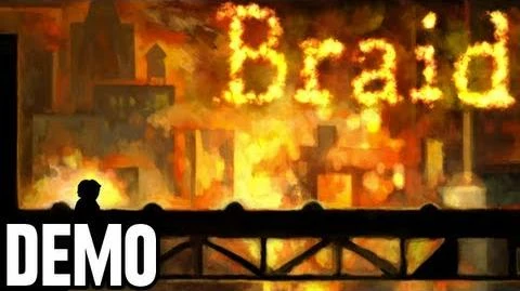 Braid - Demo Fridays | Stephen Wiki | Fandom