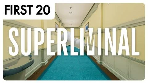 Superliminal - First20 | Stephen Wiki | Fandom