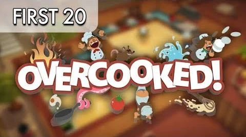 Overcooked - First20 | Stephen Wiki | Fandom