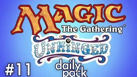 Unhinged (MtG 11) | Stephen Wiki | Fandom