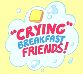 Crying Breakfast Friends! | Steven Universe Wiki | Fandom