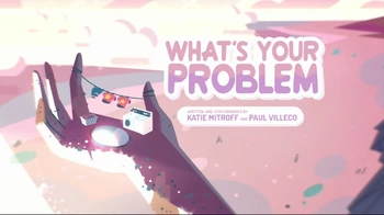 W Czym Problem? | Steven Universe Wiki | Fandom