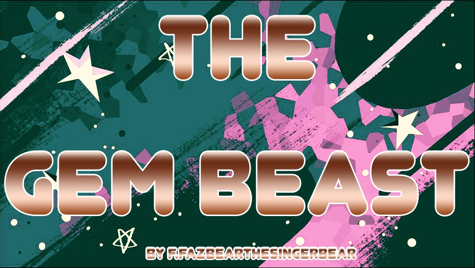 CC:TNG- The Gem Beast | Steven Universe Fanon Wiki | Fandom