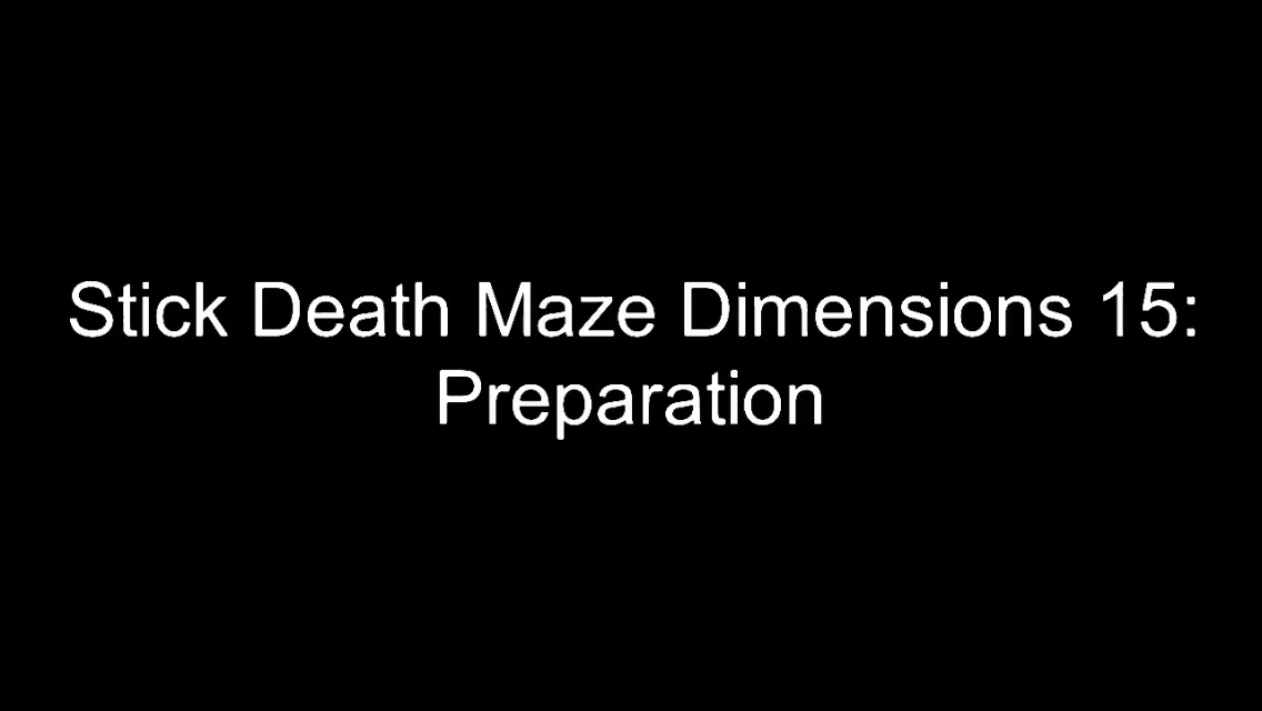 Episode 15: Preparation | Stick Death Maze Dimensions Wiki | Fandom