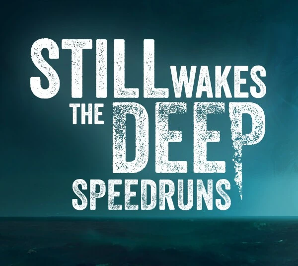Still Wakes the Deep Speedruns | Still Wakes the Deep Wiki | Fandom
