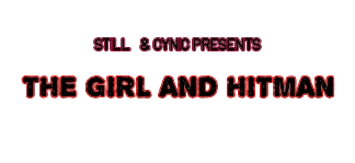 The Girl and Hitman | Wiki Still & Cynic | Fandom