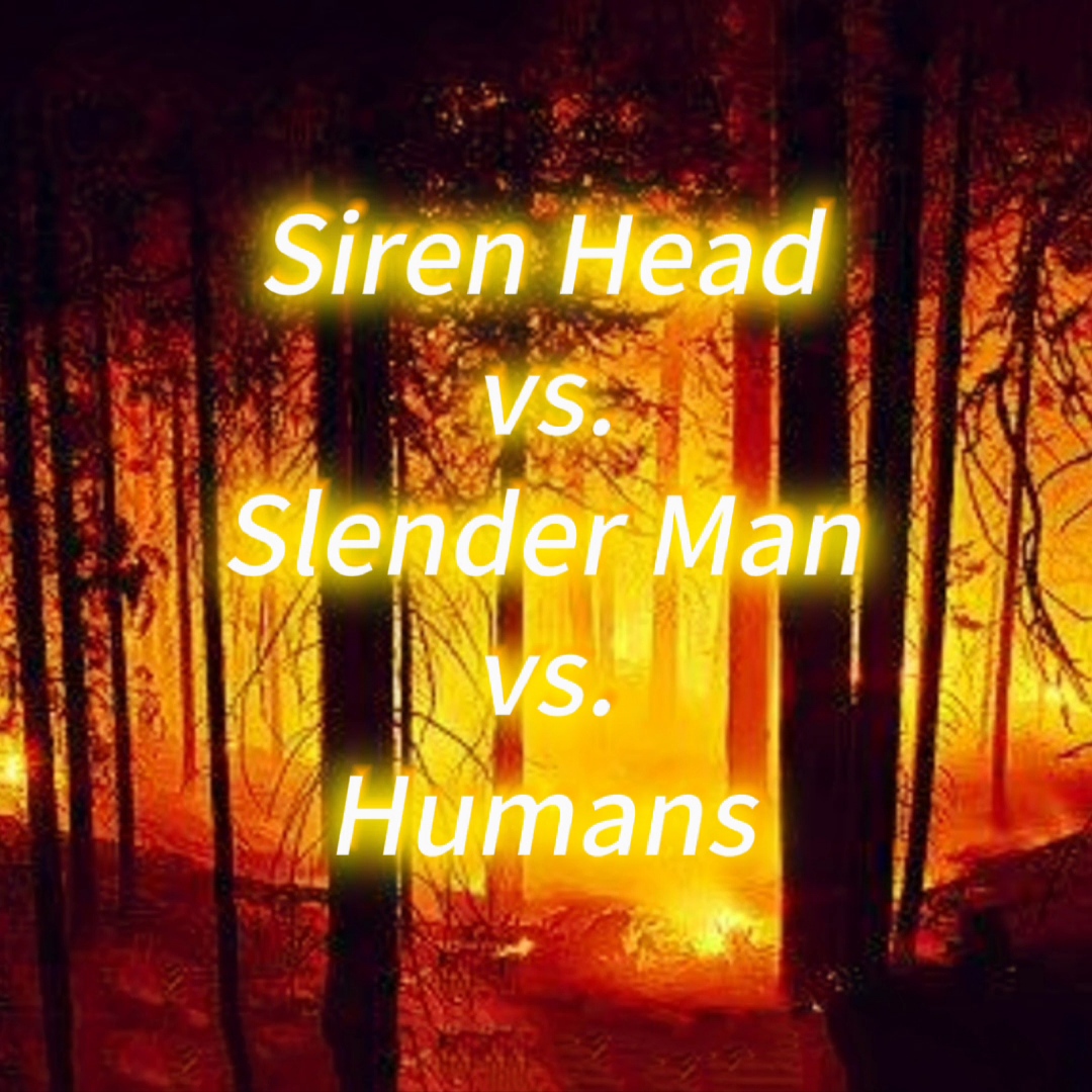 Siren Head vs. Slender Man vs. Humans | Creative Stories Wiki | Fandom