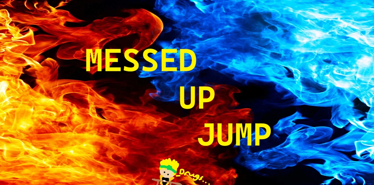 Messed Up Jump | Creative Stories Wiki | Fandom