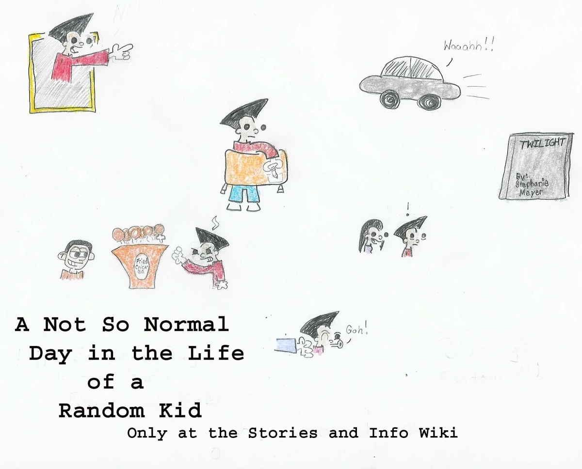 A "Not-so-Normal" Day in the Life of a Random Kid | Stories and Info ...