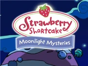 Moonlight Mysteries | Strawberry Shortcake Wiki | Fandom