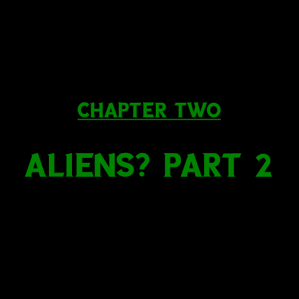 Aliens? Part 2 | Unnamedspecialteam Wiki | Fandom