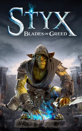 Styx: Blades of Greed | Стикс вики | Fandom
