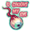 U Caught My Eye Sticker | Subeta Wiki | Fandom