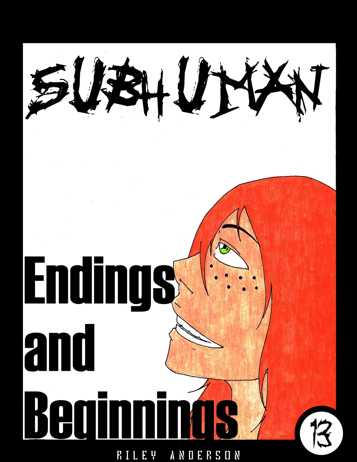 013. Endings and Beginnings | Subhuman Wiki | Fandom
