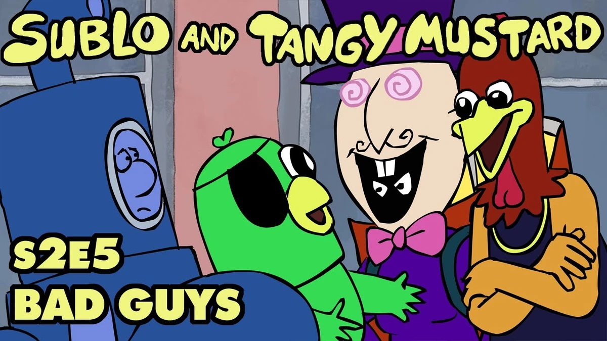Bad Guys | Sublo and Tangy Mustard Wiki | Fandom