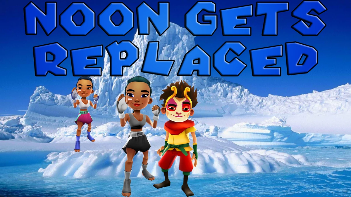 Noon Gets Replaced | Subway Surfers Fanon Wikia | Fandom