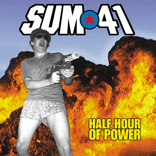 Half Hour of Power | Sum 41 Wiki | Fandom