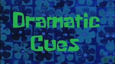 Dramatic Cues | Super Plush Bros Wikia | Fandom