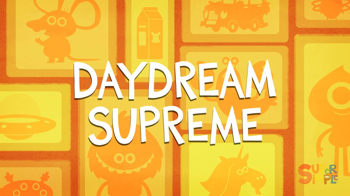Daydream Supreme | Super Simple Wiki | Fandom