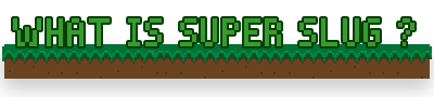 Super Slug Wiki | Fandom