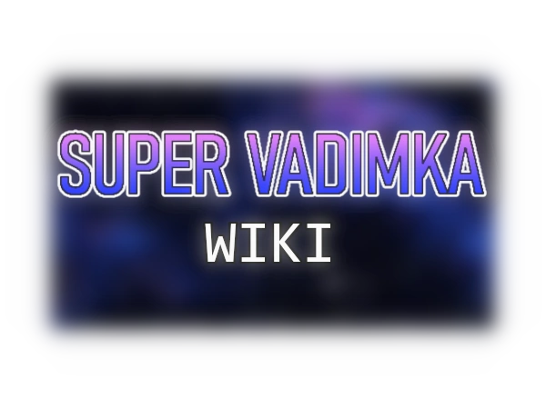 Discuss Everything About Super Vadimka Wiki | Fandom