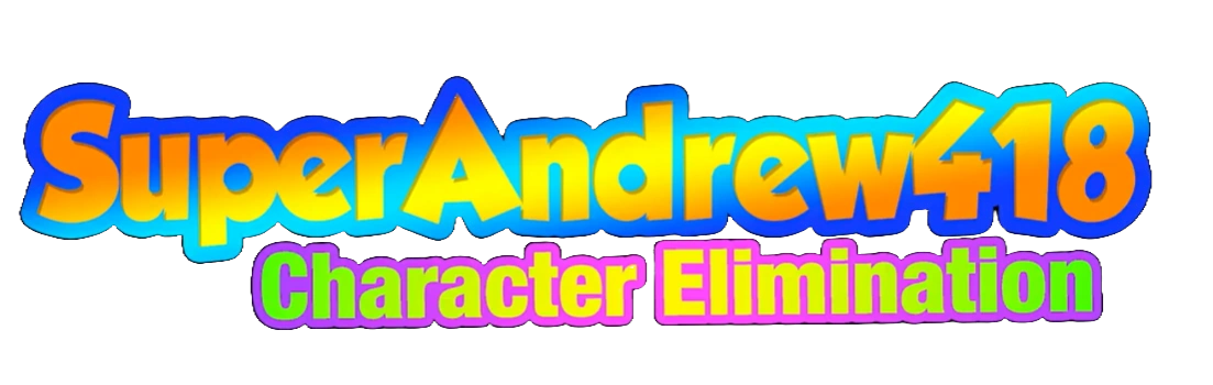 SuperAndrew418 Character Elimination (2021) | SuperAndrew418 Character ...