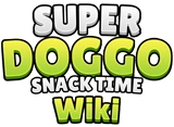 Official Super Doggo Snack Time Wiki