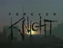 Forever Knight (1992 TV series) | SuperEpicFailpedia Wiki | Fandom