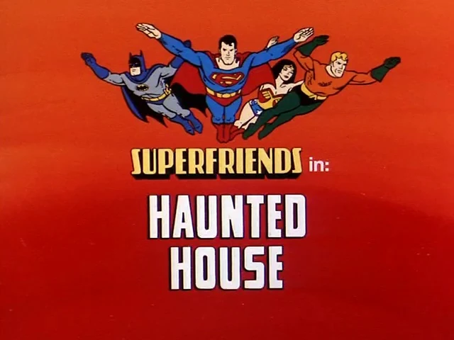 Haunted House | SuperFriends Wiki | Fandom