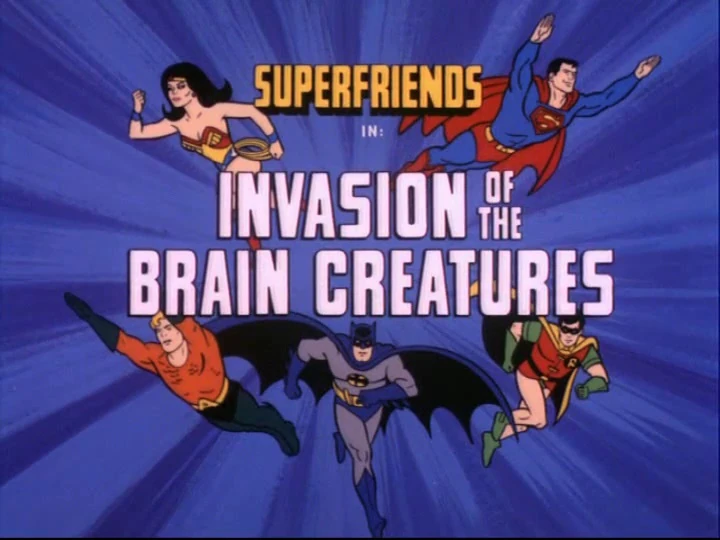 Invasion of the Brain Creatures | SuperFriends Wiki | Fandom