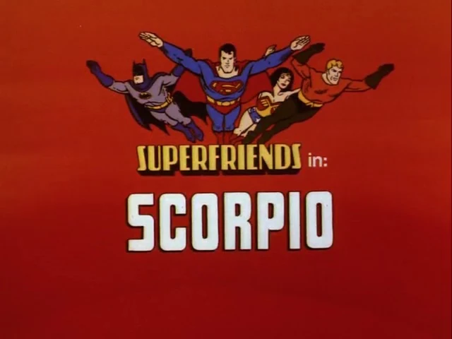 Scorpio (episode) | SuperFriends Wiki | Fandom