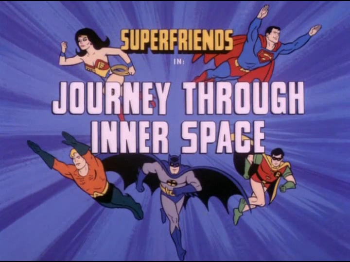 Journey Through Inner Space | SuperFriends Wiki | Fandom