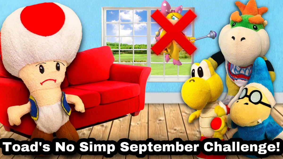 Toad’s No Simp September Challenge! | SuperJeffyJhacir Wiki | Fandom