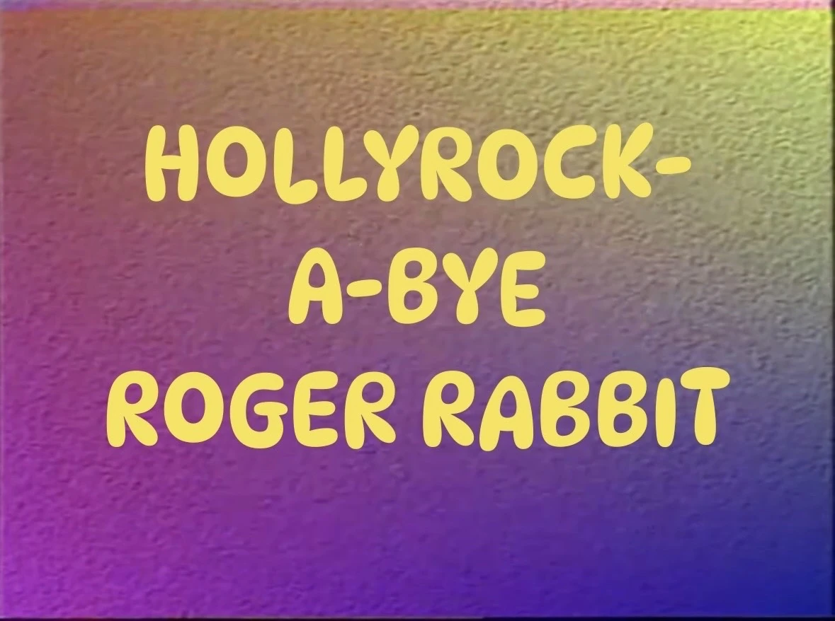 Hollyrock-a-Bye Roger Rabbit credits | SuperLogos Wiki | Fandom