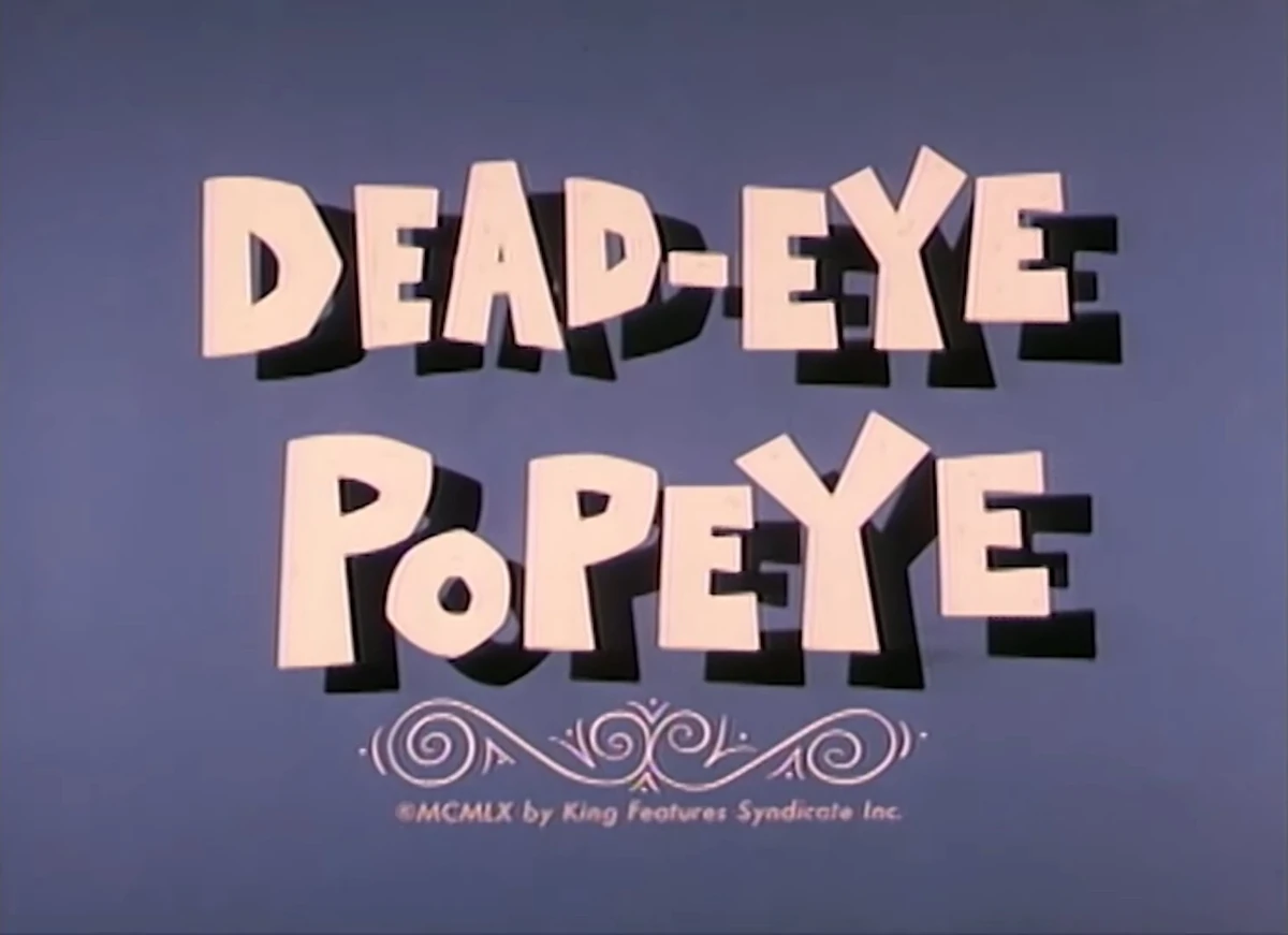 Dead-Eye Popeye Credits | SuperLogos Wiki | Fandom