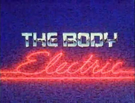 The Body Electric credits | SuperLogos Wiki | Fandom