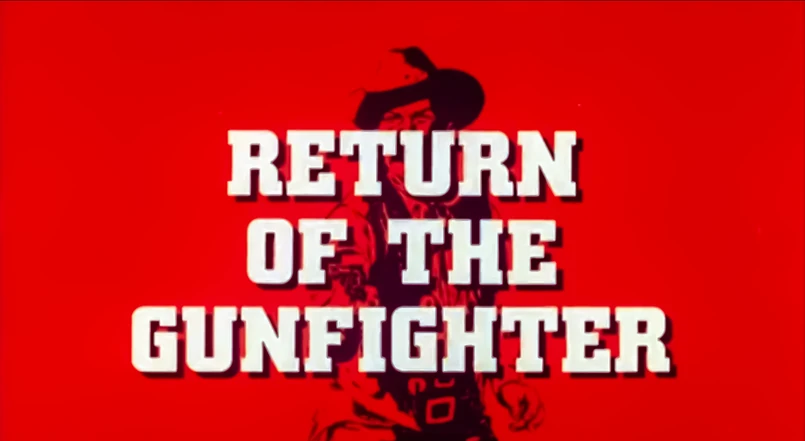 Return of the Gunfighter (1966 film) Credits | SuperLogos Wiki | Fandom