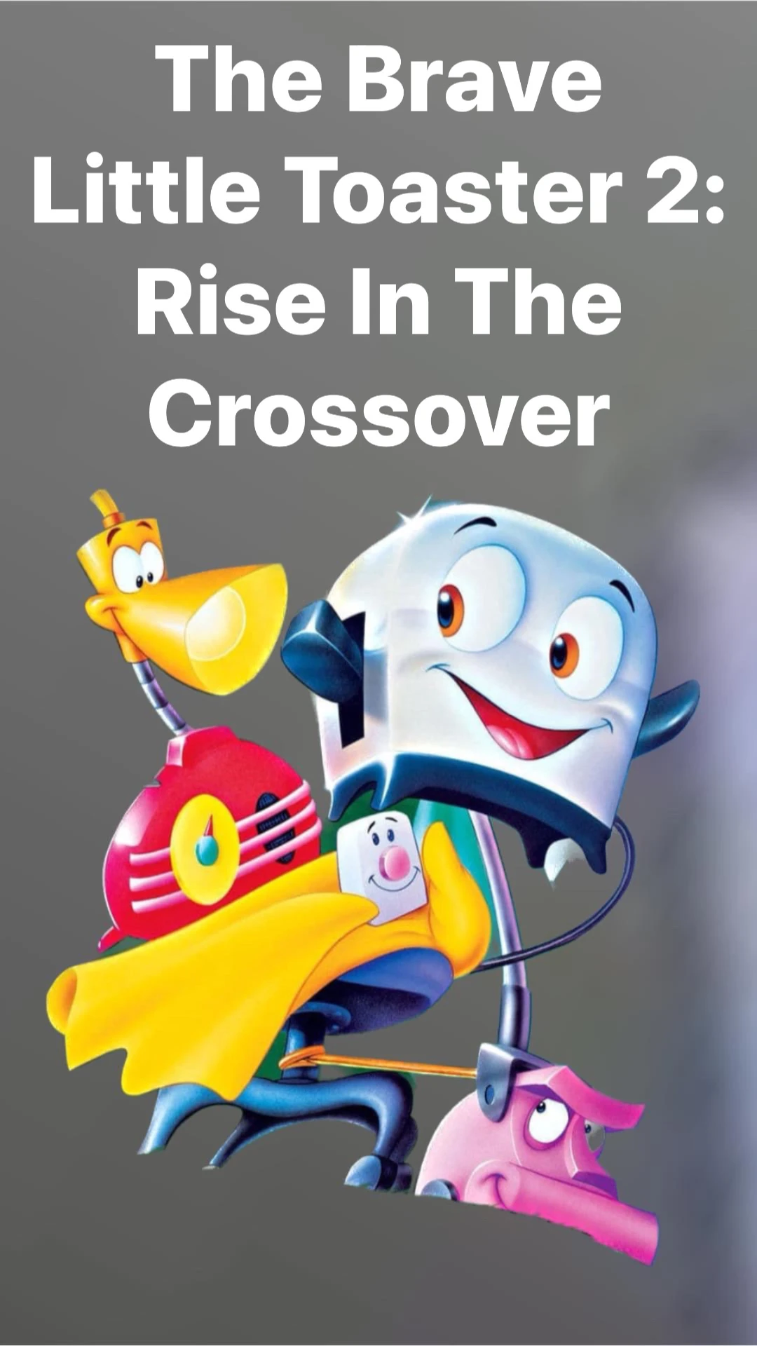 The Brave Little Toaster 2: Rise In The Crossover (1990 film) Credits ...