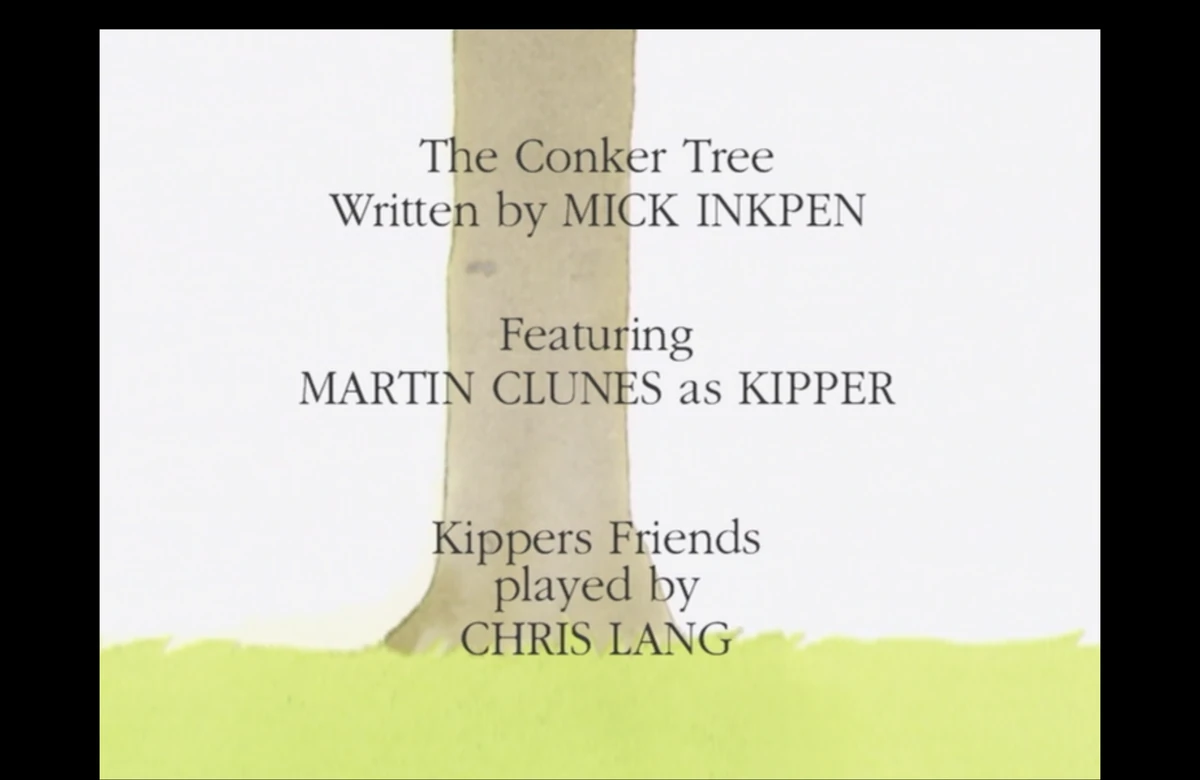 Kipper: The Conker Tree Credits | SuperLogos Wiki | Fandom