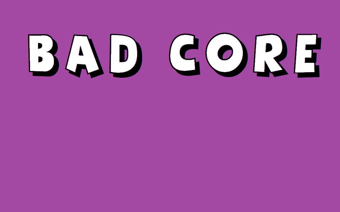 Bad Core credits | SuperLogos Wiki | Fandom
