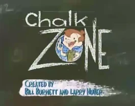 ChalkZone: The Day ChalkZone Stood Still/Bullsnap/Mine Alone/Let It ...