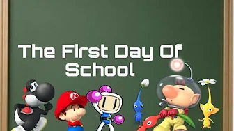The First Day Of School | Supermarioeli Wiki | Fandom