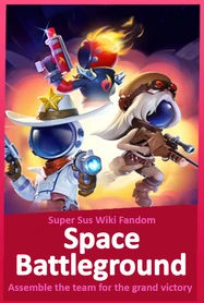 Space Battleground | Super Sus Wiki | Fandom