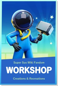 Workshop | Super Sus Wiki | Fandom