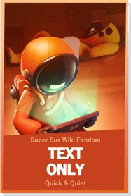 Text Only | Super Sus Wiki | Fandom