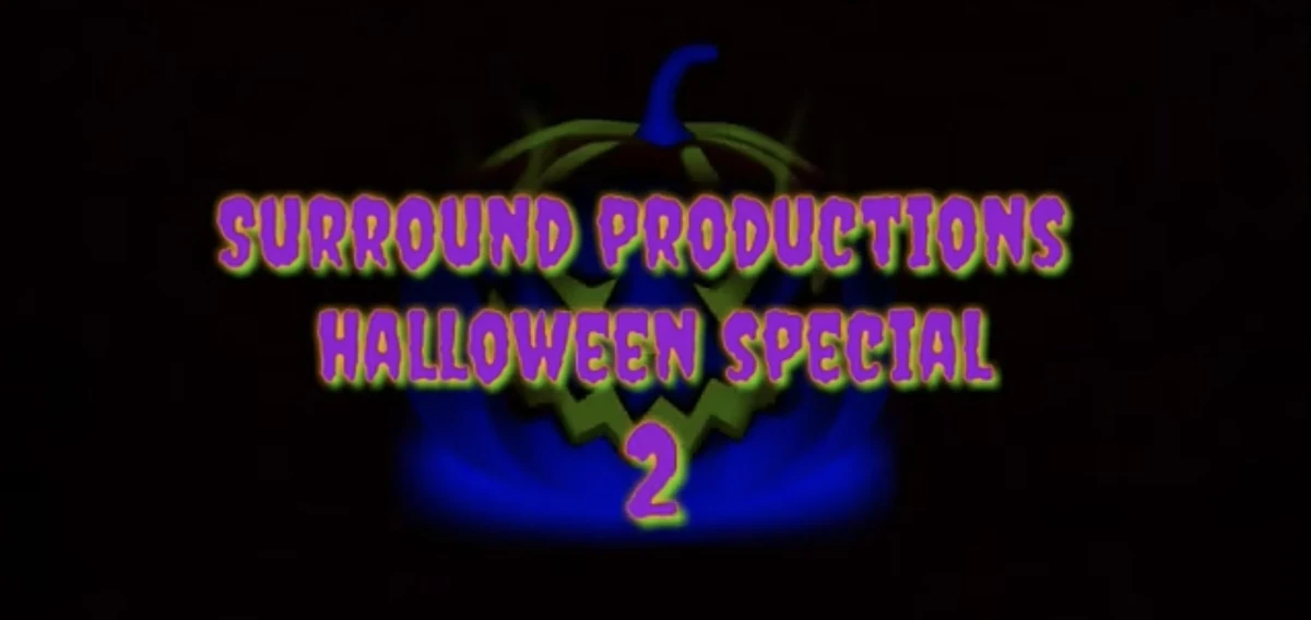 Surround Productions Halloween Special 2 | Surround Productions Wiki ...