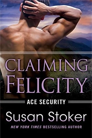 CLAIMING FELICITY | SUSAN STOKER Wiki | Fandom