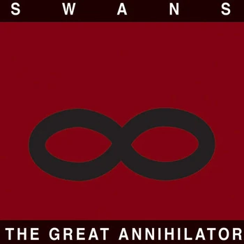 The Great Annihilator (Album) | Swans Wiki | Fandom