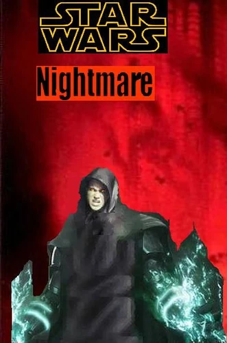 Star Wars: Nightmare | Star Wars Fanon | Fandom