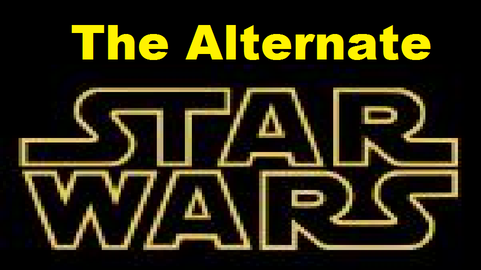 The Alternate Star Wars | Star Wars Fanon | Fandom
